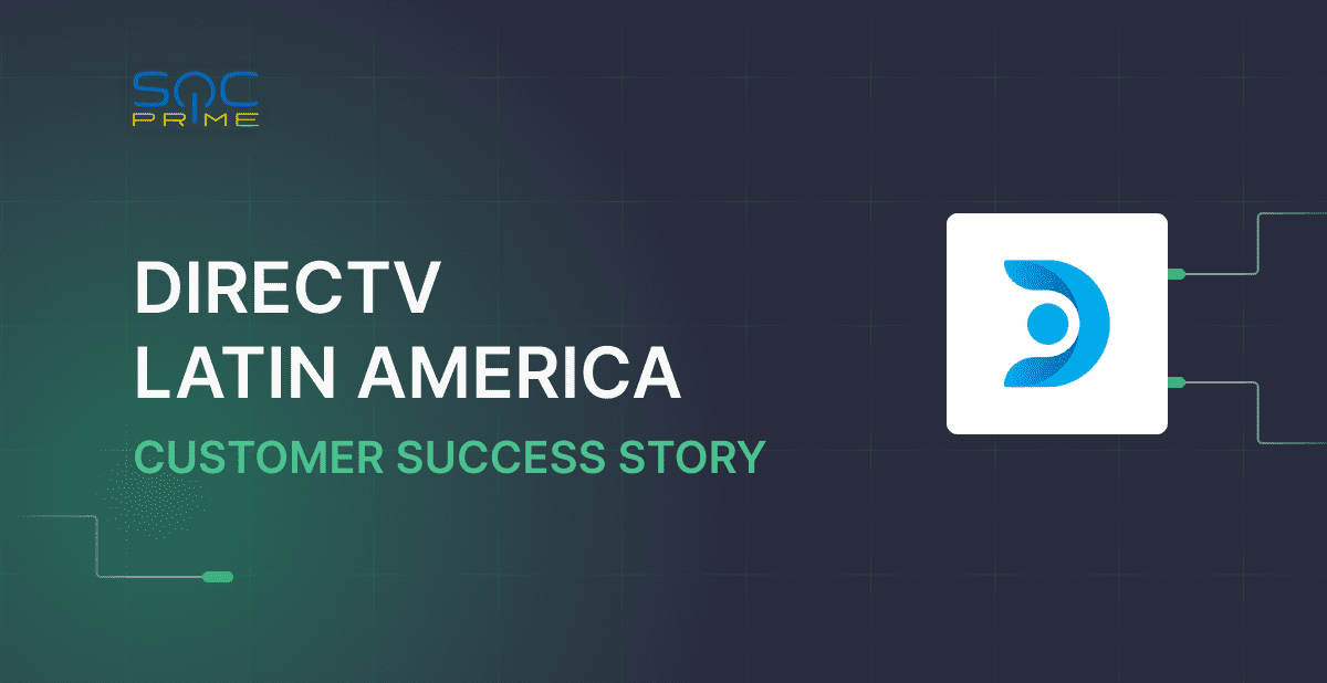 DIRECTV Latin America | SOC Prime | Customer Success Story