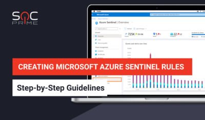 Creating Microsoft Azure Sentinel Rules in Your SIEM Instance | SOC Prime