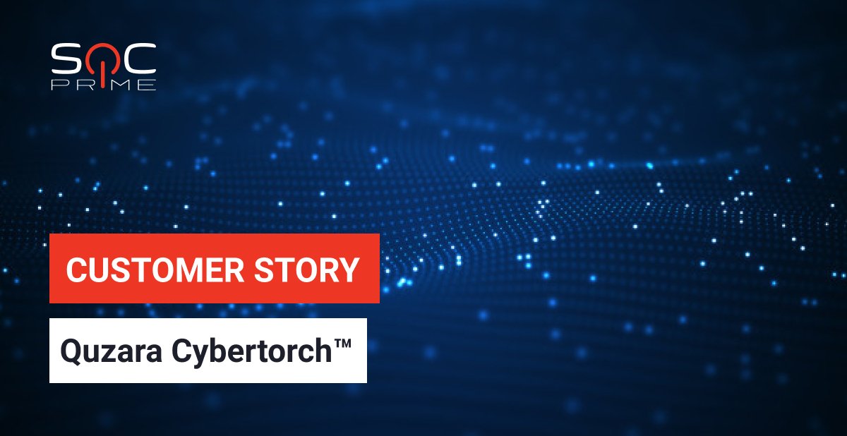 Quzara Cybertorch™ | SOC Prime | Customer Success Story