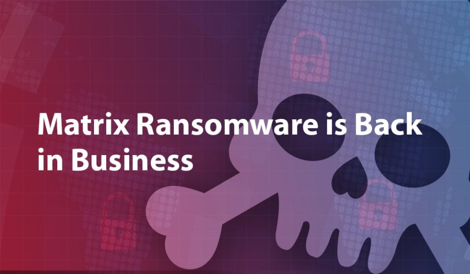 Matrix Ransomware is Back in Business | SOC Prime