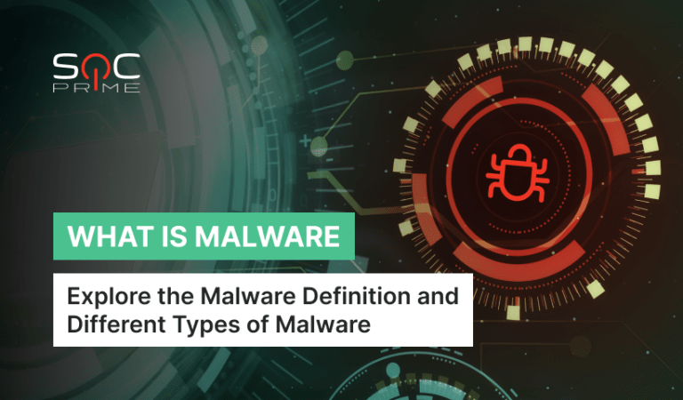 What Is Malware? Malware Types to Watch Out For - SOC Prime