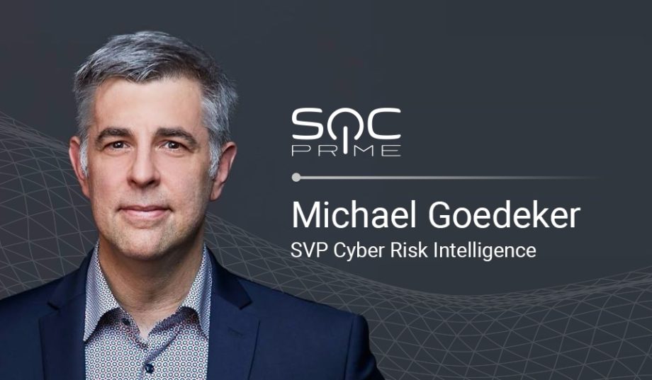 Michael Goedeker Joins SOC Prime Team as SVP Cyber Risk Intelligence ...