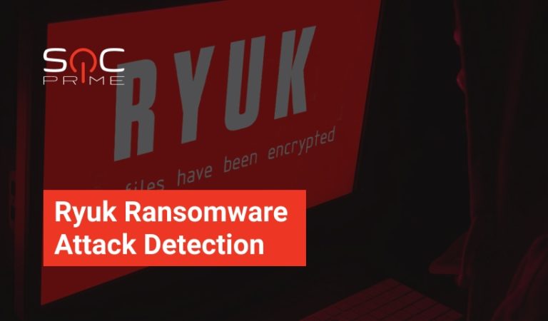 Ryuk Ransomware Attack Detection - SOC Prime